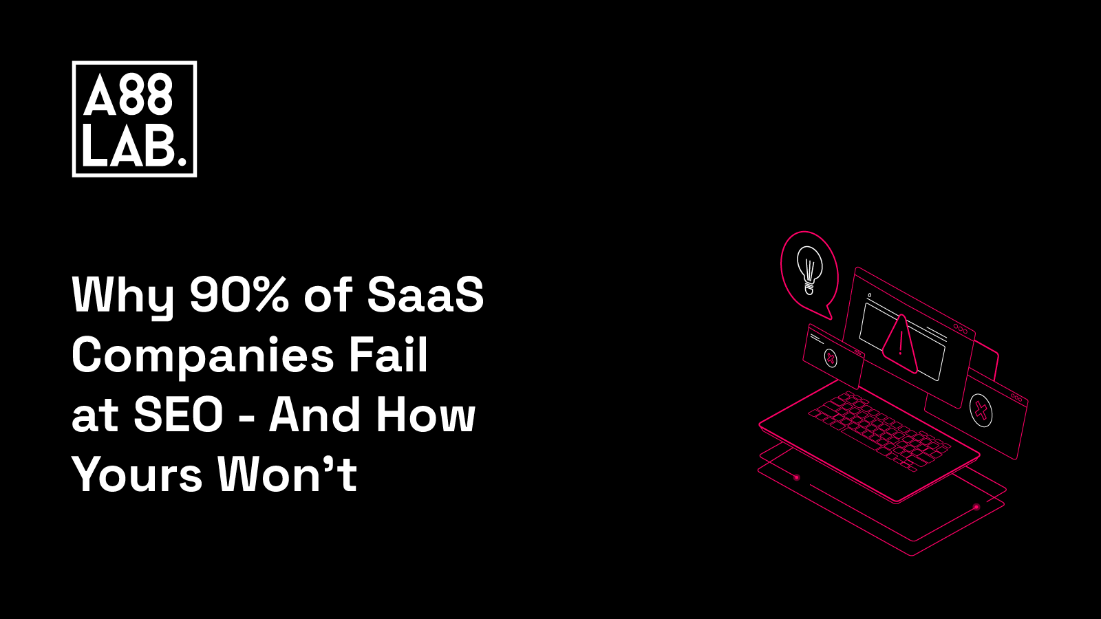 Why 90% of SaaS Companies Fail at SEO - And How Yours Won’t